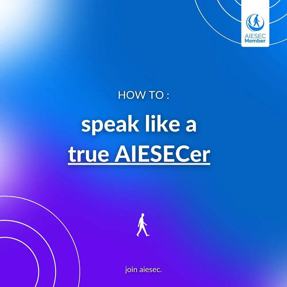How to Speak Like an AIESECer – AIESEC
