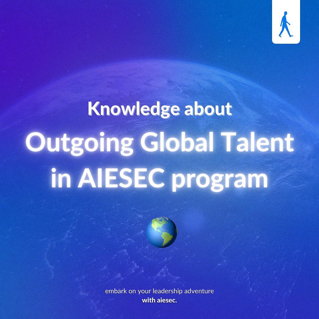 Knowledge about Outgoing Global Talent in AIESEC program – AIESEC