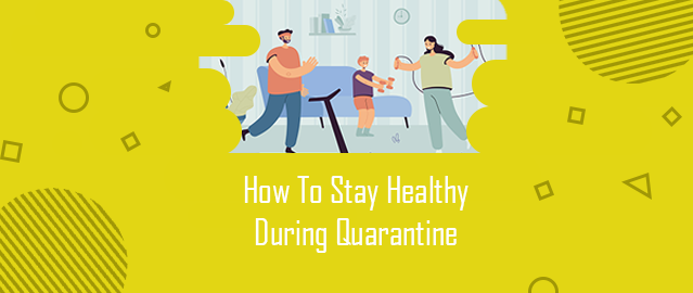 HOW TO STAY HEALTHY DURING QUARANTINE – BINA NUSANTARA English Club