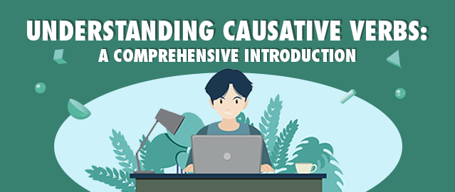 UNDERSTANDING CAUSATIVE VERBS : A COMPREHENSIVE INTRODUCTION – BINA ...