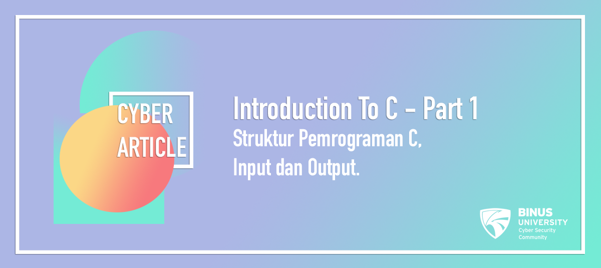 Introduction To C Part 1 Struktur Pemrograman Di C Input Dan Output Cyber