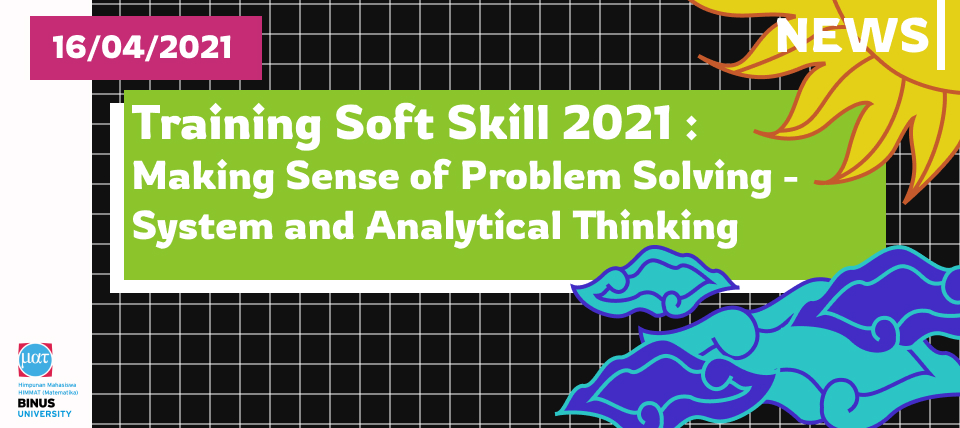 Training Soft Skill 2021 : Making Sense of Problem Solving – System and ... Training Soft Skill 2021 : Making Sense of Problem Solving – System and ...