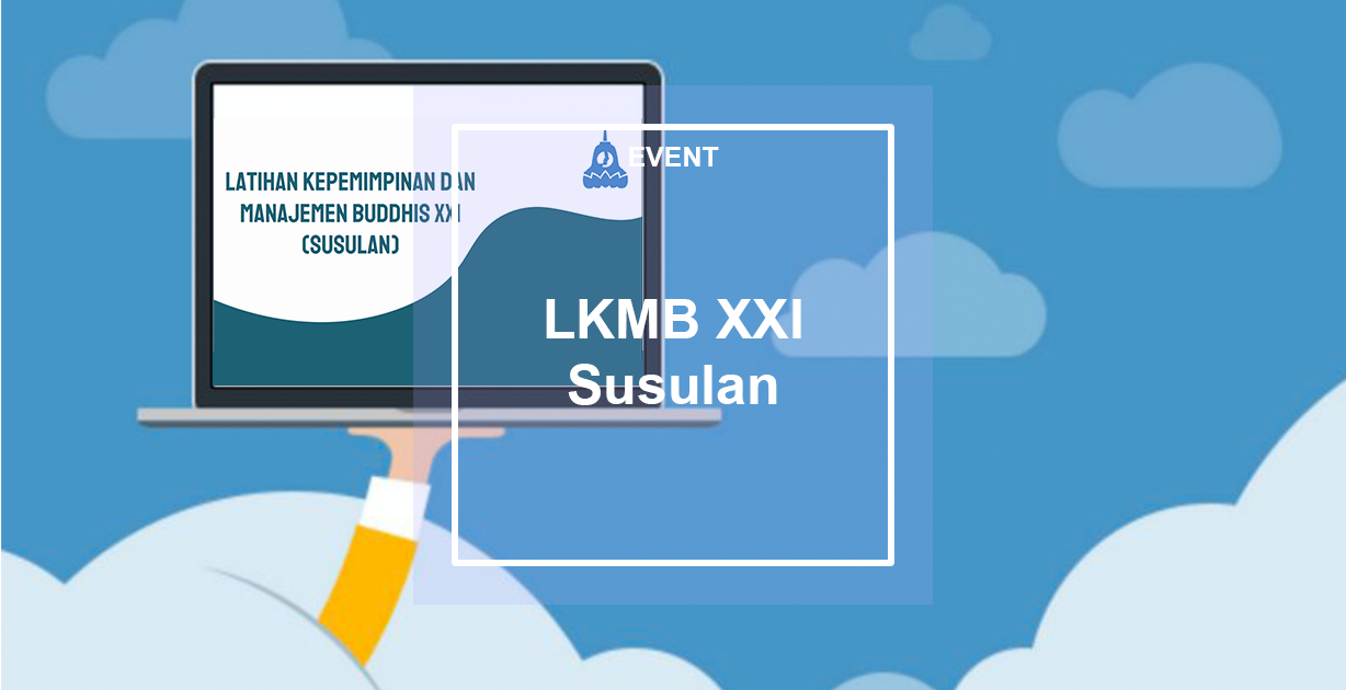 LKMB XXI Susulan – Keluarga Mahasiswa Buddhis Dhammavaddhana